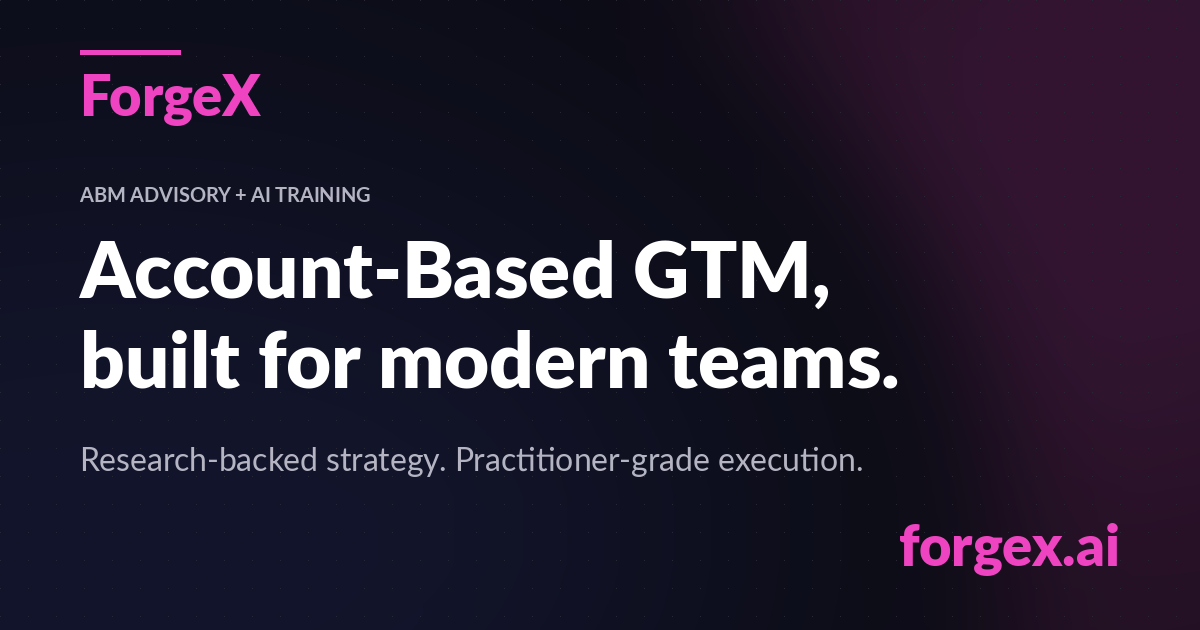 ForgeX | ABM Advisory and AI Training for Modern GTM Teams